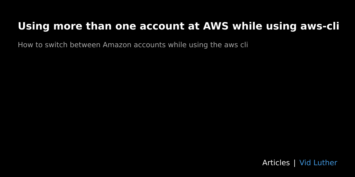 Using more than one account at AWS while using aws-cli