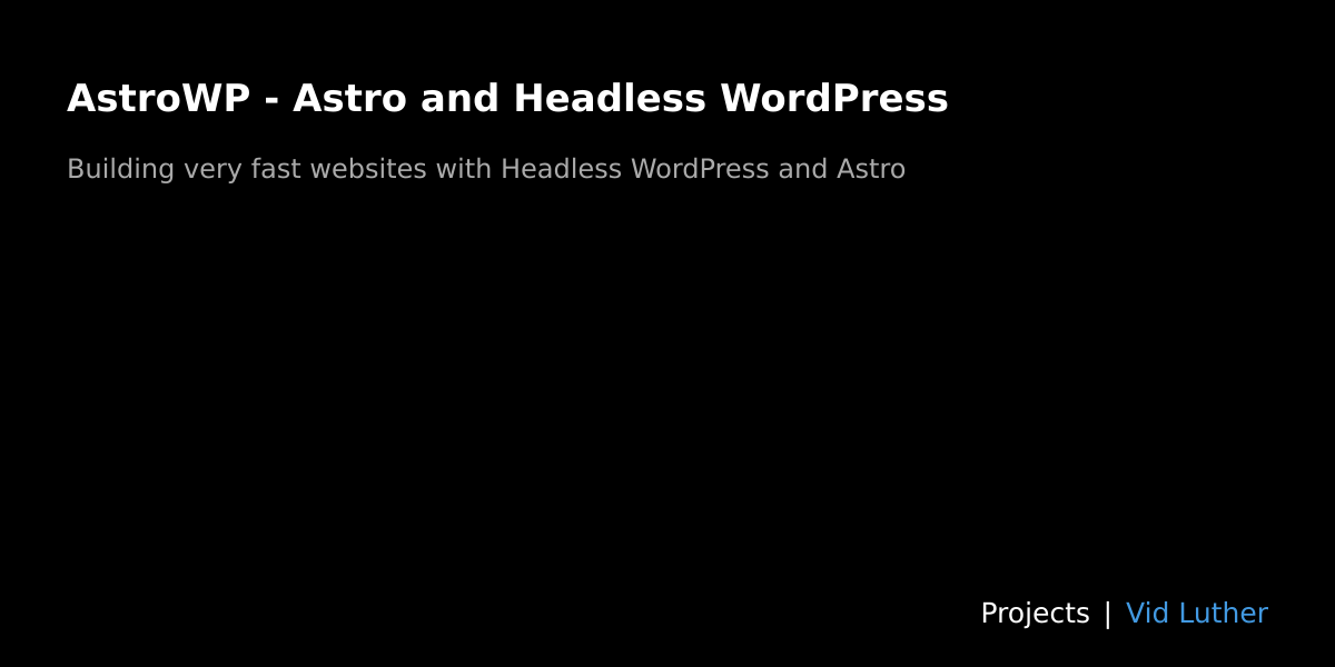 AstroWP - Astro and Headless WordPress